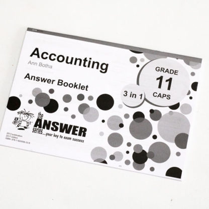 Grade 11 Accounting 3-in-1 CAPS - The Answer Series