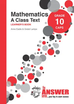 Grade 10 Mathematics Study Guides - The Answer Series