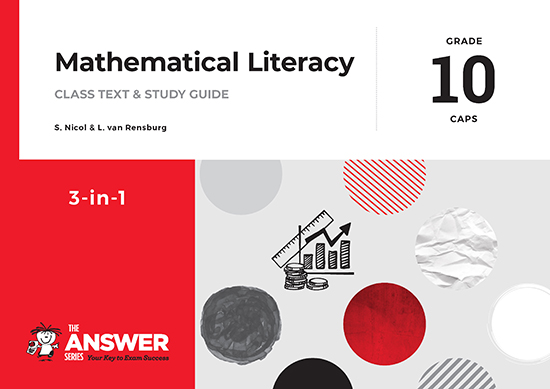 Grade 10 Maths Literacy 3 in 1 CAPS The Answer Series Grade 10 Maths Literacy 3 in 1 CAPS The Answer Series