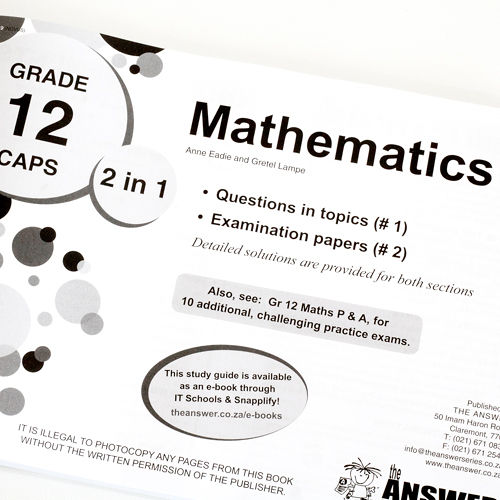 Gr 12 Mathematics 2in1 CAPS The Answer Series Gr 12 Mathematics 2in1 CAPS The Answer Series