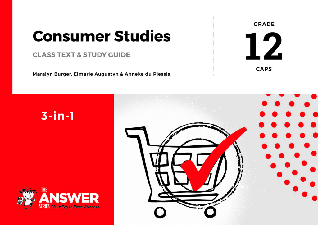 Grade 12 Consumer Studies 3-in-1 CAPS - The Answer Series