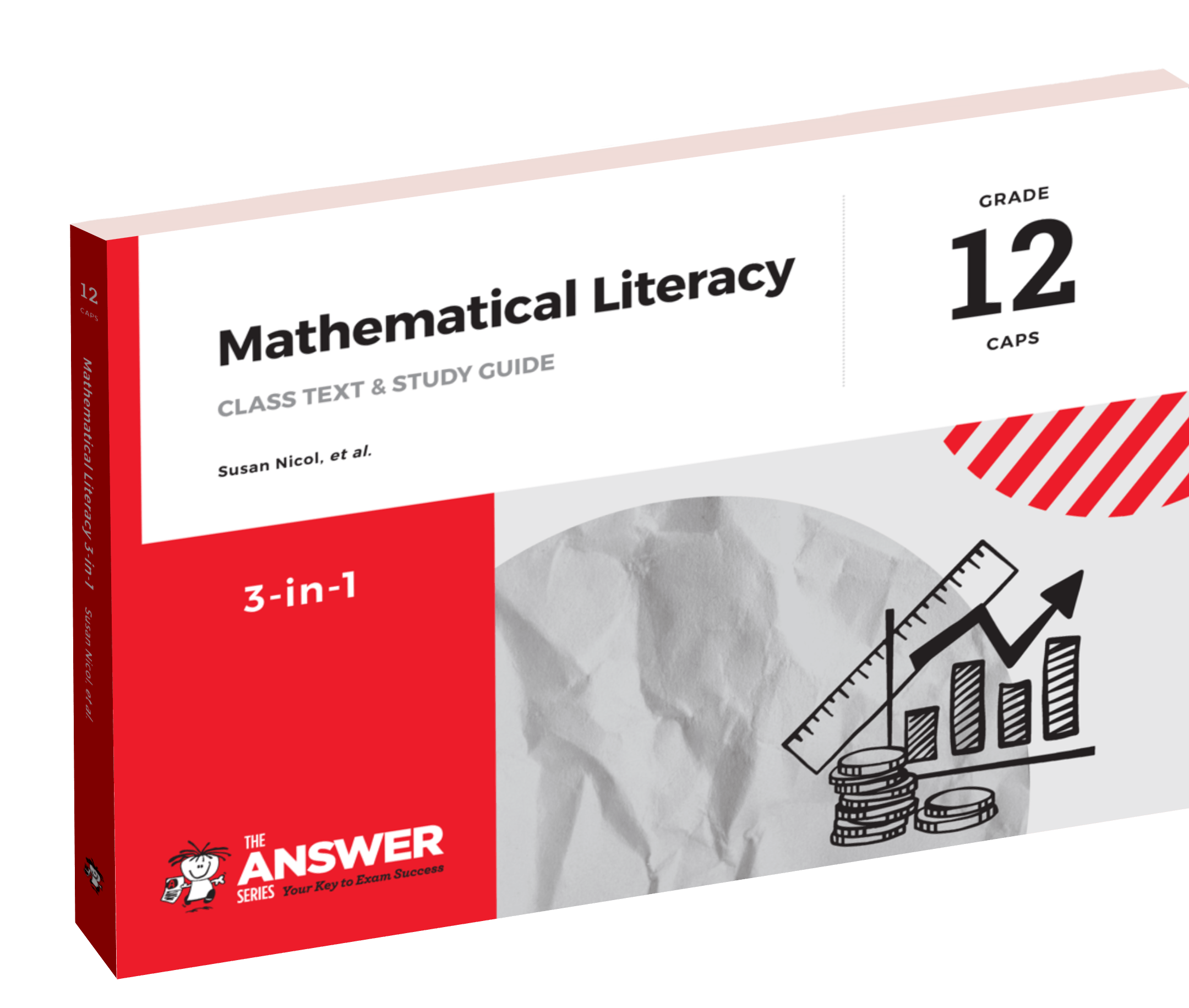 Grade 12 Maths Literacy 3 in 1 CAPS The Answer Series Grade 12 Maths Literacy 3 in 1 CAPS The Answer Series